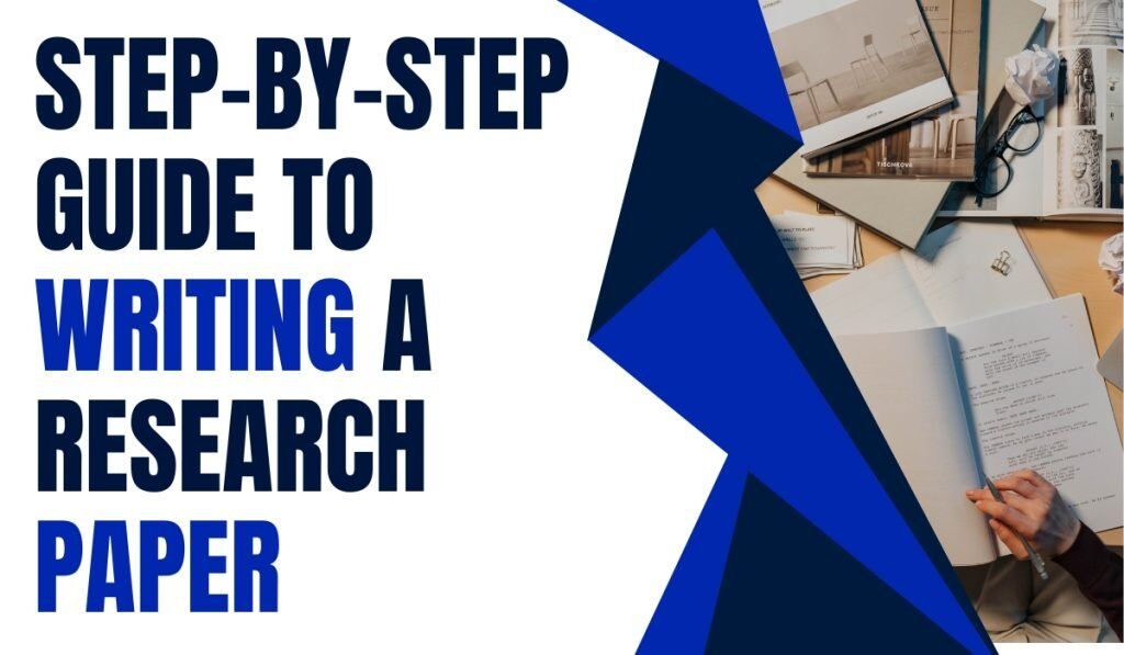 Step By Step Guide To Writing A Research Paper